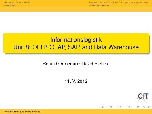 Informationslogistik Unit 8: OLTP, OLAP, SAP, and Data Warehouse