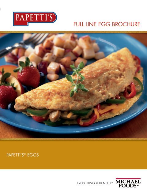View our full line brochure of Papetti's eggs - Michael Foods