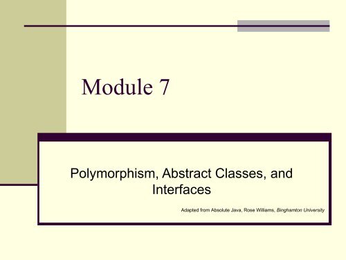 Polymorphism, Abstract Classes, and Interfaces Polymorphism, Abstract Classes, and Interfaces