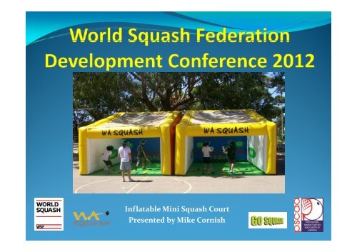 Inflatable Mini Squash Court q Presented by Mike Cornish