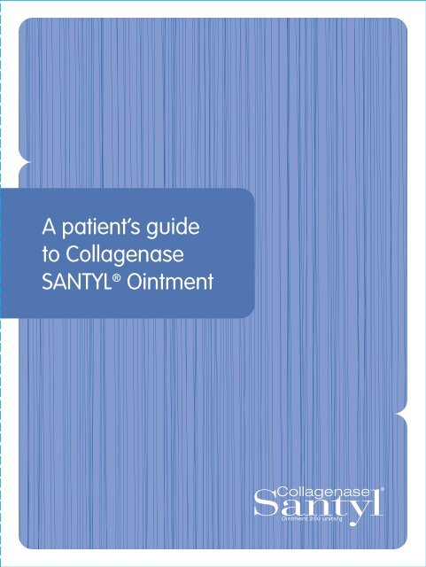 Downloadable Patient Brochure - Collagenase SANTYL® Ointment