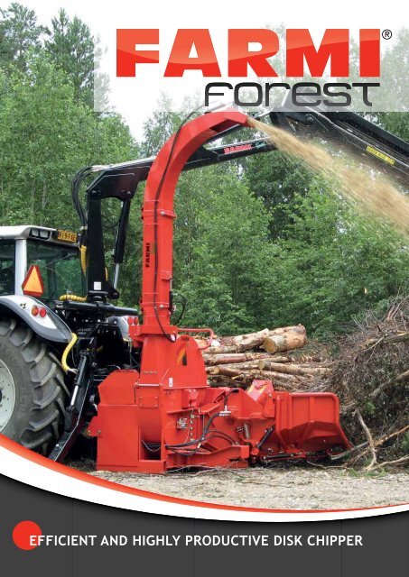 efficient and highly productive disk chipper - farmi forest corporation