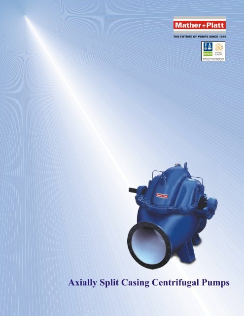 Axially Split Casing Centrifugal Pumps - Mather & Platt Pumps Ltd.