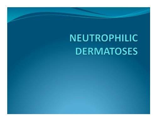 Neutrophilic Dermatoses