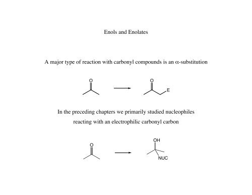 Enols and Enolates A major type of reaction with carbonyl ...