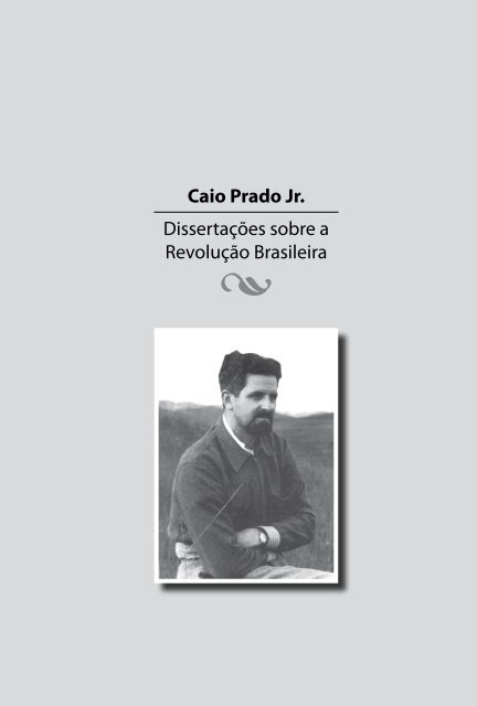 Caio Prado Jr. Dissertações sobre a Revolução Brasileira