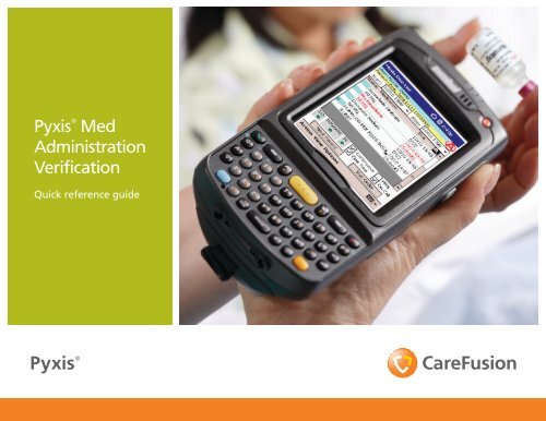 Pyxis ® Med Administration Verification Reference Guide - CareFusion