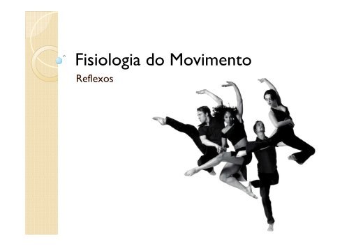 FISIOLOGIA DO REFLEXO