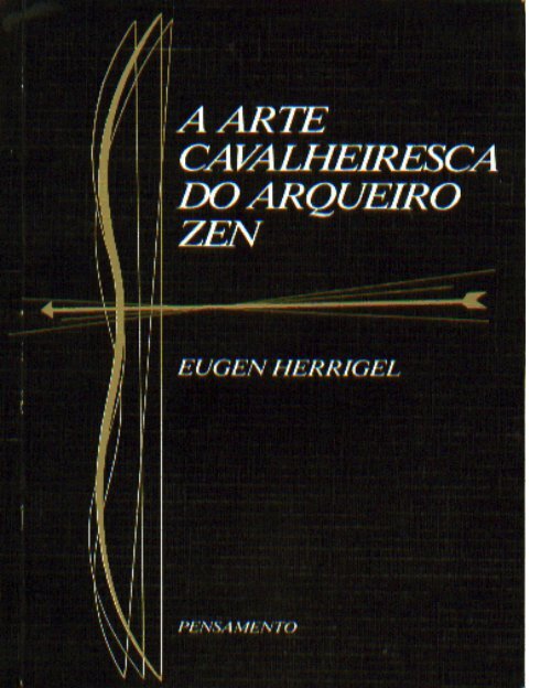 A Arte Cavaleiresca do Arqueiro Zen - RONIN