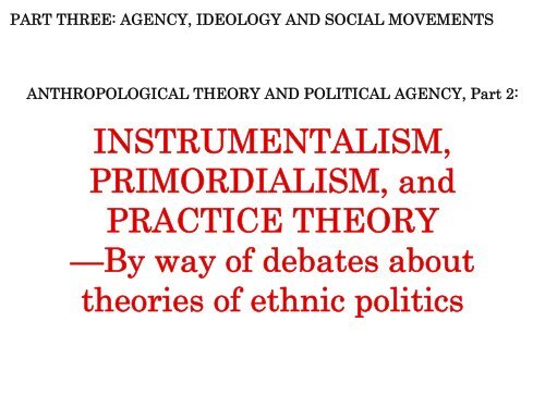 INSTRUMENTALISM, PRIMORDIALISM, and PRACTICE THEORY ...