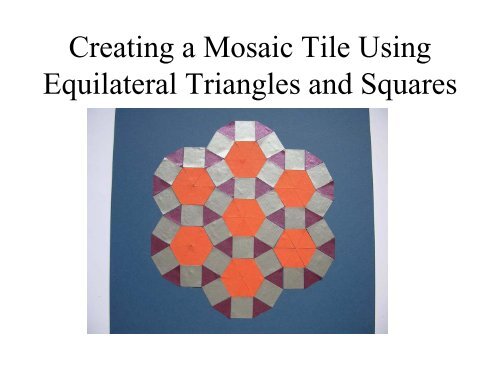Creating a Mosaic Tile Using Equilateral Triangles and Squares