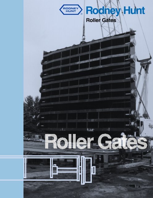 Roller Gates - Rodney Hunt Company