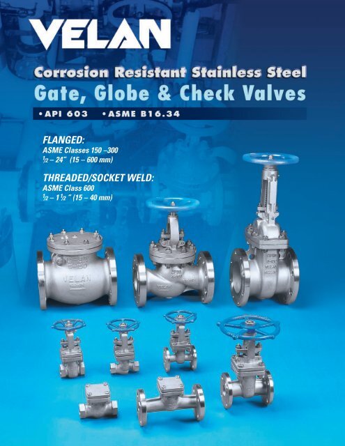 FLANGED: THREADED/SOCKET WELD: - Velan Valves