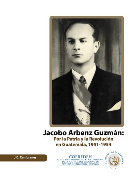 Jacobo Arbenz Guzmán - COPREDEH