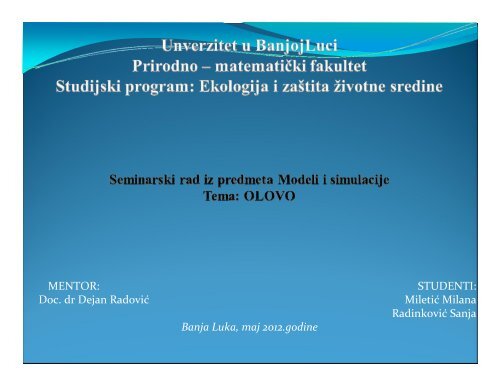 MENTOR: STUDENTI: Doc. dr Dejan Radović Miletić Milana ...
