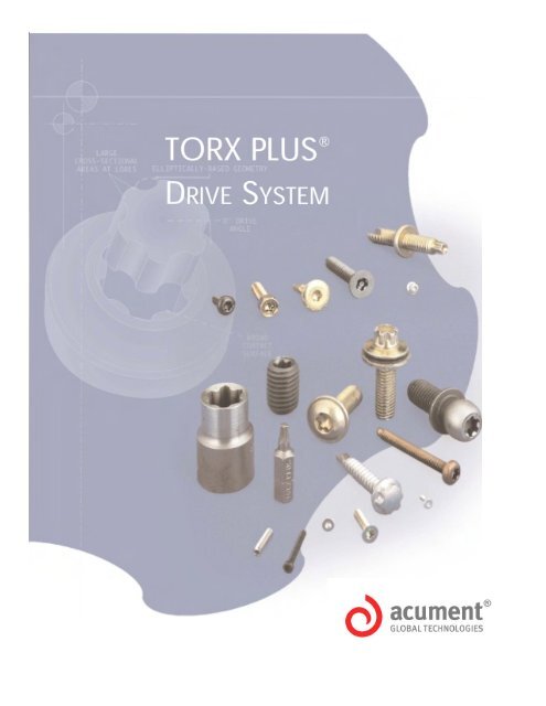 TORX PLUS ® Drive System Catalog - Acument Global Technologies