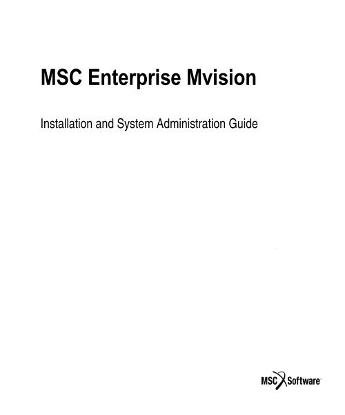 MSC.Enterprise Mvision Installation and System ... - MSC Software
