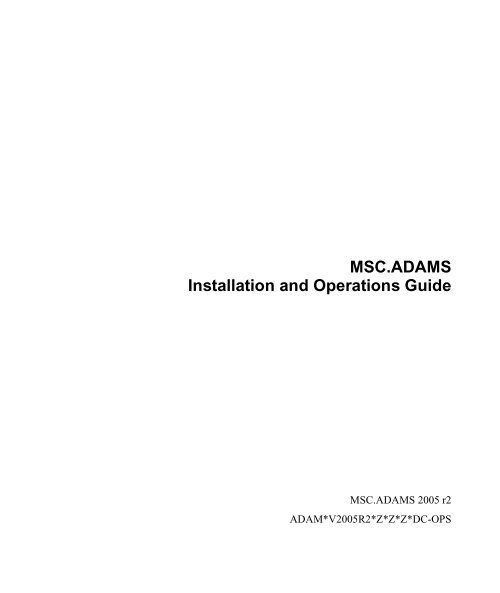 MSC.ADAMS Installation and Operations Guide - MSC Software