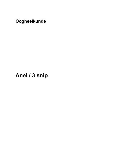 Anel(doorspuiten van de traanbuisjes) / 3-snip (verwijden traanpunt)