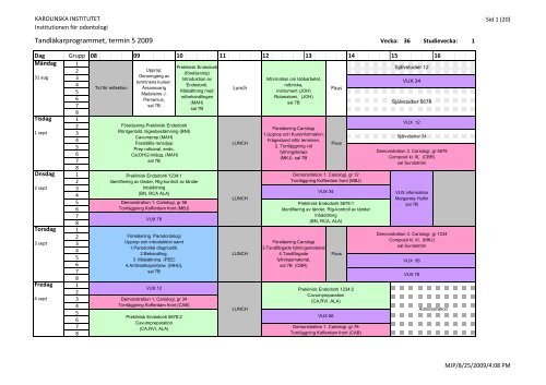 Schema HT2009 år 3 - Schema - Karolinska Institutet