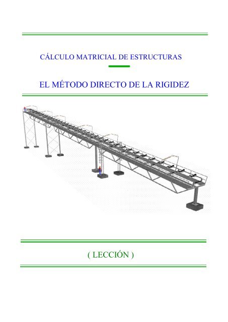 EL MÉTODO DIRECTO DE LA RIGIDEZ ( LECCIÓN ) EL MÉTODO DIRECTO DE LA RIGIDEZ ( LECCIÓN )