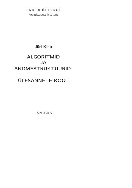 algoritmid ja andmestruktuurid ülesannete kogu - Tartu Ülikool