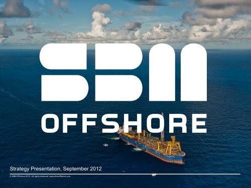 Strategy Presentation, September 2012 - SBM Offshore