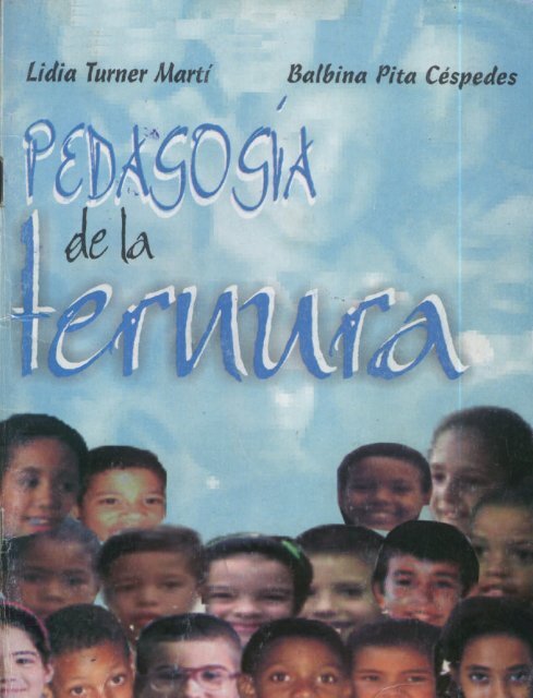 Pedagogía de la Ternura Pedagogía de la Ternura