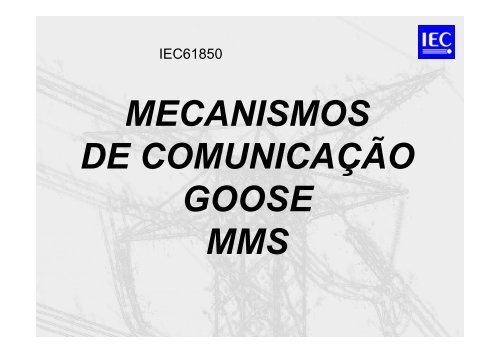 MECANISMOS DE COMUNICAÇÃO GOOSE MMS