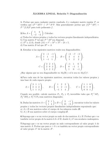 ´ALGEBRA LINEAL. Relación 7: Diagonalización 1. Probar que para ...
