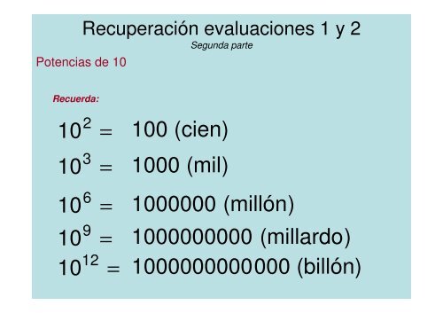 = 10 )cien(100 = 10 )mil( 1000 = 10 ) millón ( 1000000 = 10 ...