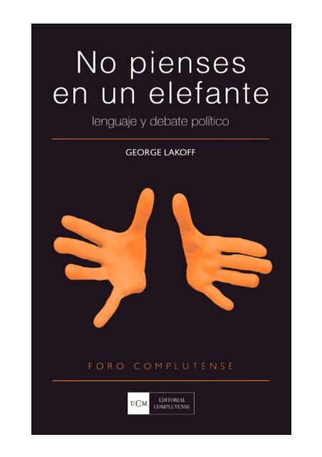 No pienses en un elefante. George Lakoff