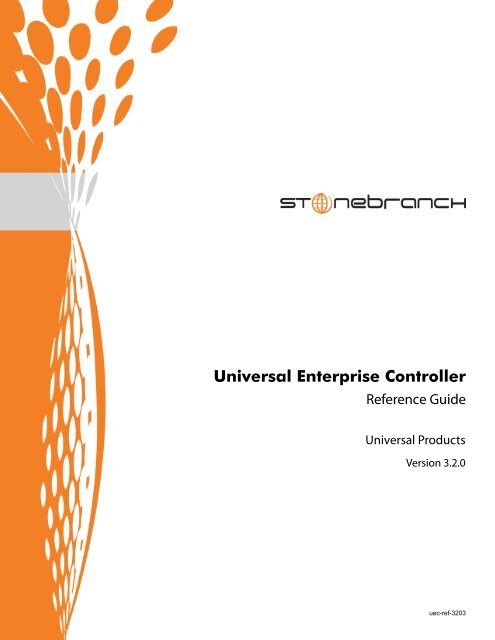 Universal Enterprise Controller 3.2.0 Reference Guide - Stonebranch