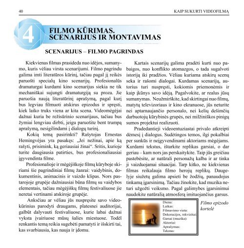 4 FILMO KŪRIMAS. SCENARIJUS IR MONTAVIMAS - gravi.lt
