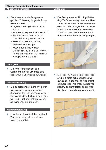 Der Belag muss im Floating-Butte- ring-Verfahren verlegt werden ...