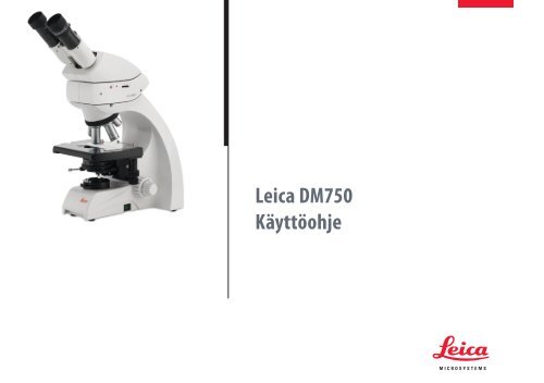 Leica DM750 Käyttöohje - Leica Microsystems