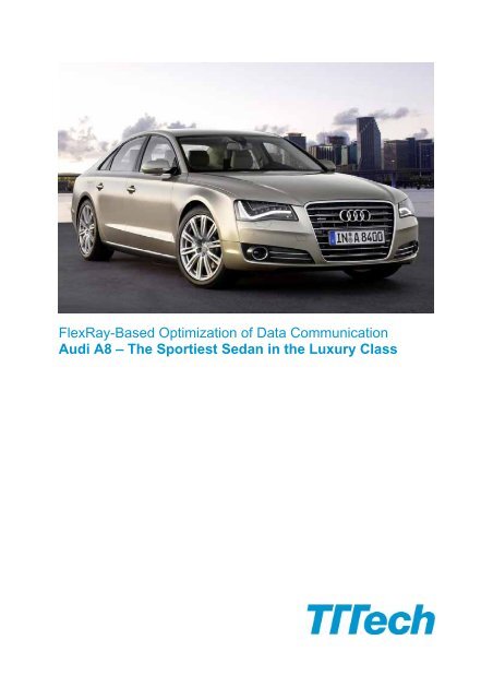 FlexRay-Based Optimization of Data Communication Audi A8 - TTTech