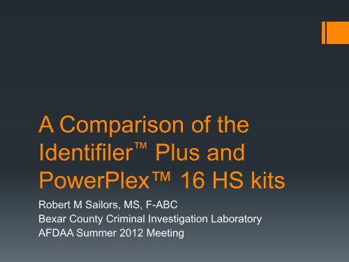 A Comparison of the Identifiler Plus and PowerPlex™ 16 ... - AFDAA