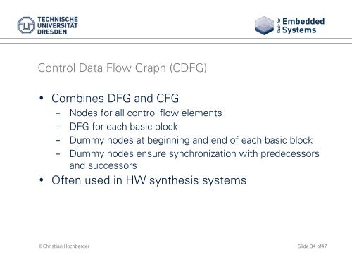Control Data Flow Graph (CDFG) • Combines DFG and CFG • Often ... Control Data Flow Graph (CDFG) • Combines DFG and CFG • Often ...