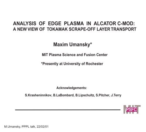 ANALYSIS OF EDGE PLASMA IN ALCATOR C-MOD: Maxim Umansky