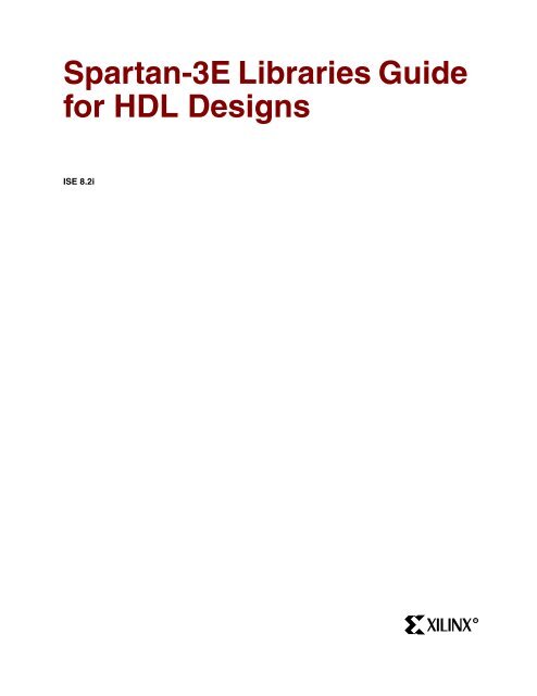 Xilinx Libraries Guide for Spartan-3E HDL Designs