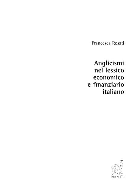 Anglicismi nel lessico economico e finanziario ... - Aracne Editrice