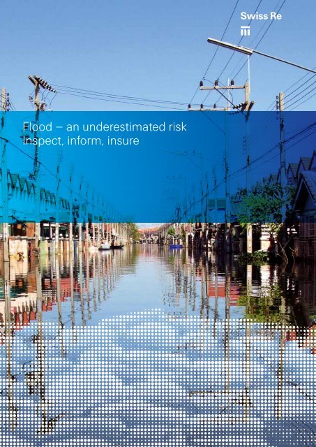 Flood – an underestimated risk Inspect, inform, insure