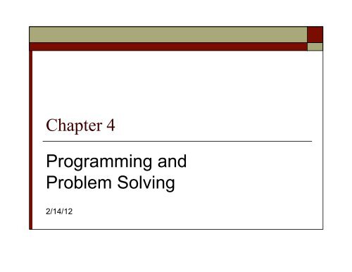 Chapter 4 Programming and Problem Solving Chapter 4 Programming and Problem Solving