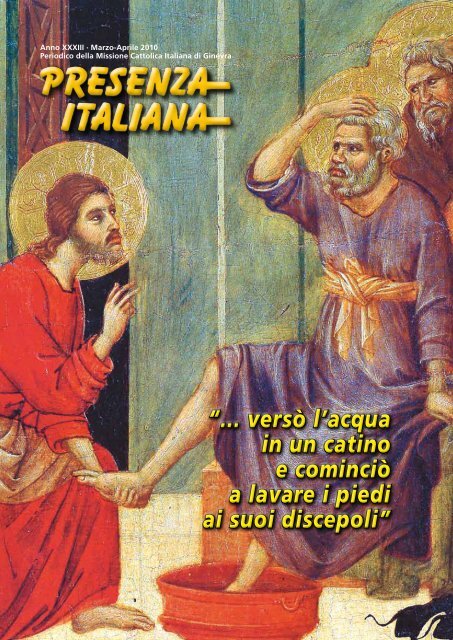 versò l'acqua in un catino e cominciò a lavare i piedi ai suoi ...