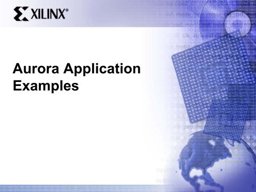 Aurora Application Examples - Xilinx