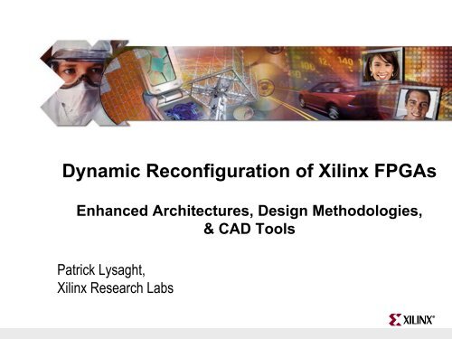 Dynamic Reconfiguration of Xilinx FPGAs