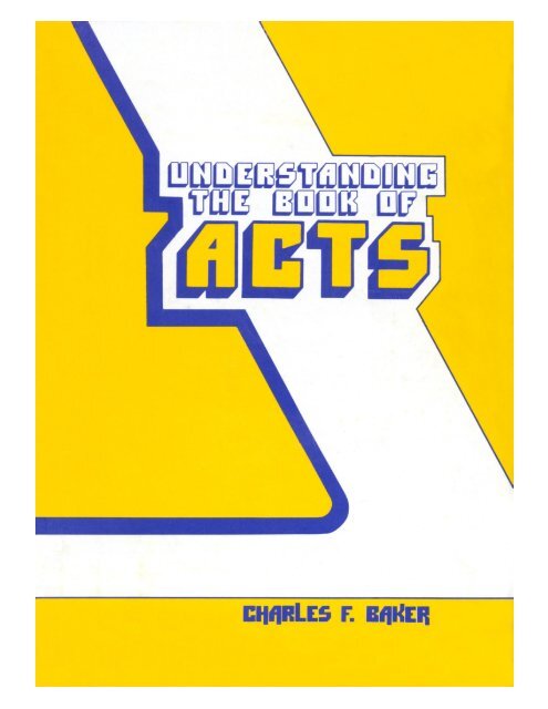 UNDERSTANDING THE BOOK OF ACTS - Charles F. Baker