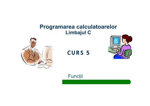 Programarea calculatoarelor CURS 5 - Andrei