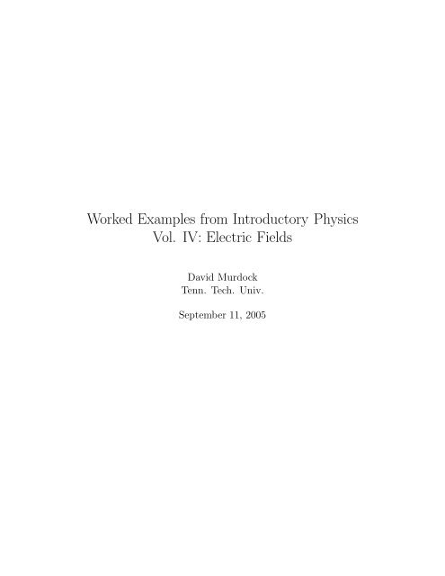 Worked Examples from Introductory Physics Vol. IV: Electric Fields